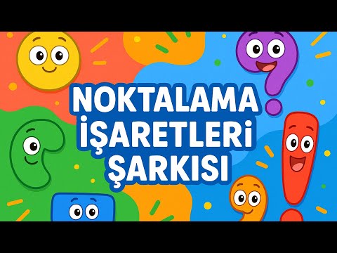 Noktalama İşaretleri Şarkısı | Okul Öncesi ve İlkokul İçin Eğitici Çocuk Şarkısı! Çocuk Şarkıları❗❓