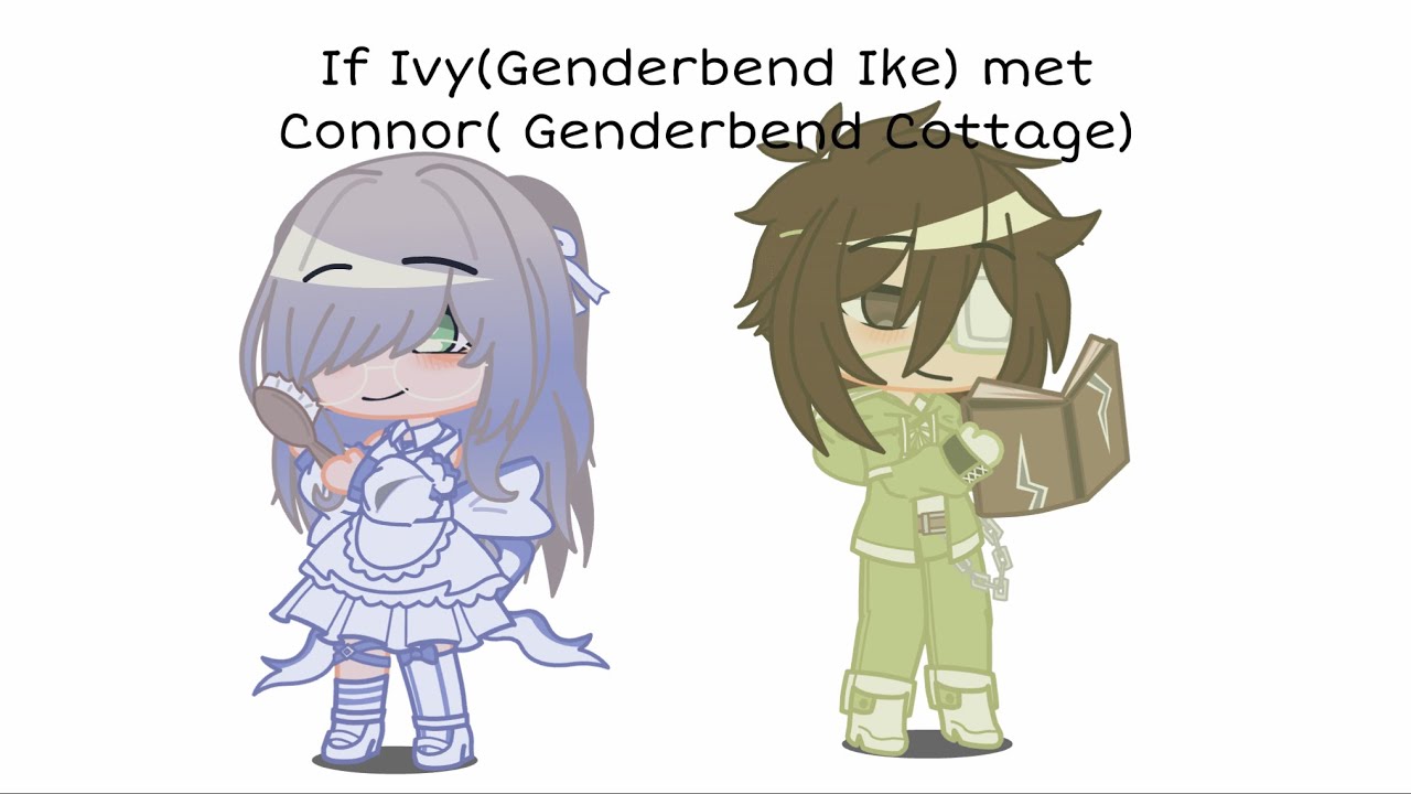 🌱 If Ivy ( Genderbend Ike ) Met Connor (Genderbend Cottage ) 🖋 ( Idk if ...