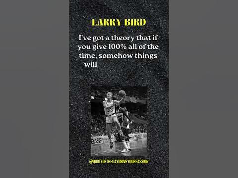 I've got a theory that if you give 100% all of the time, somehow ...