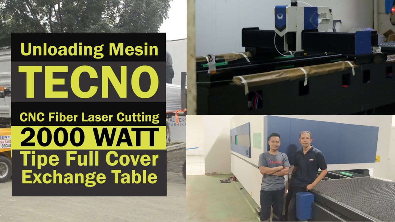 Unloading TECNO CNC Fiber Laser Cutting Tipe Full Cover & Exchange ...