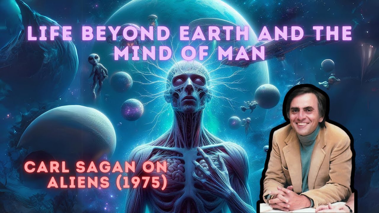 Life Beyond Earth and the Mind of Man - CARL SAGAN on ALIENS (NASA Film ...
