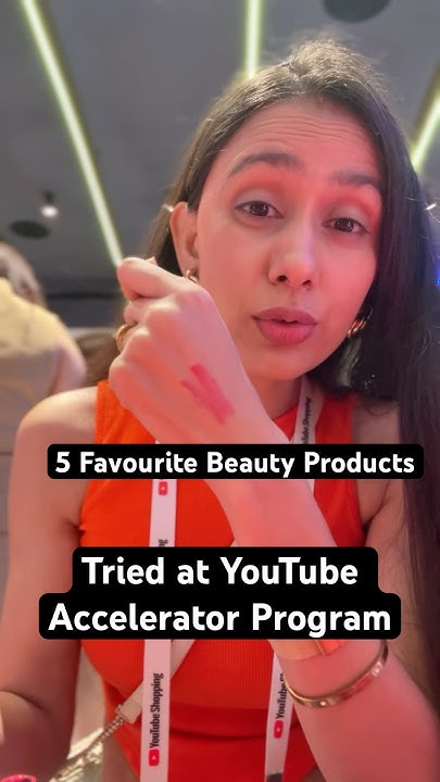I tried my 5 fav products at @YouTube Event🌟 #YoutubeAccelator #Shorts #YoutubeCreator - YouTube