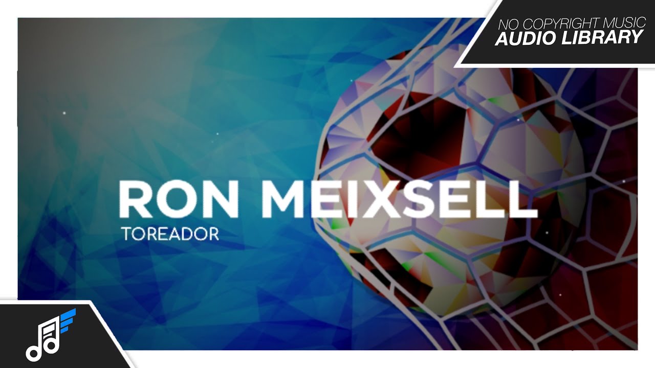 Toreador – Ron Meixsell | NoCopyrightMusic – Audio Library ♫ - YouTube