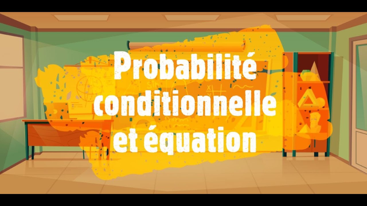 Probabilité conditionnelle et équation. - YouTube
