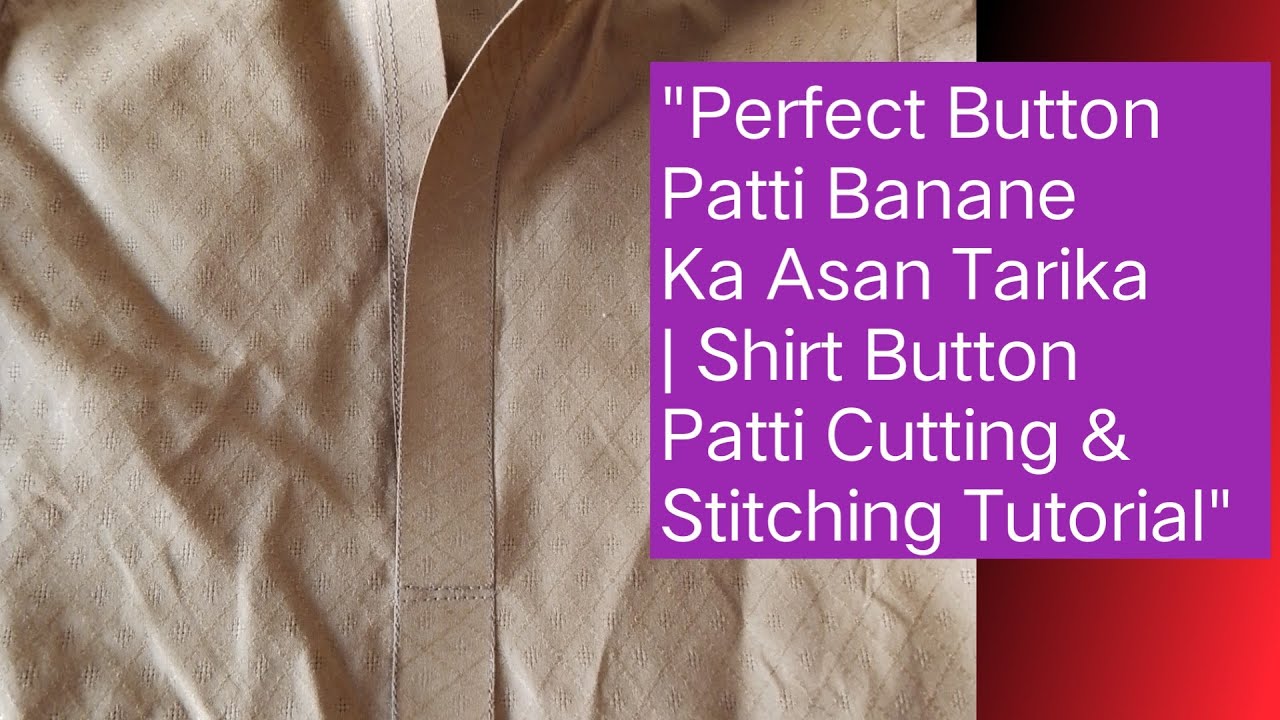 "Perfect Button Patti Banane Ka Asan Tarika | Shirt Button Patti ...