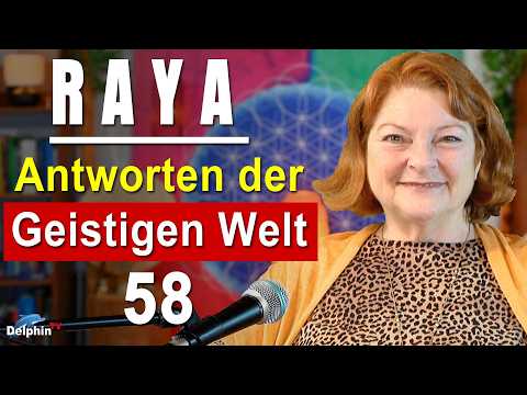 Antworten der Geistigen Welt - 58 - empfangen durch RAYA - NEUE Herzenswege