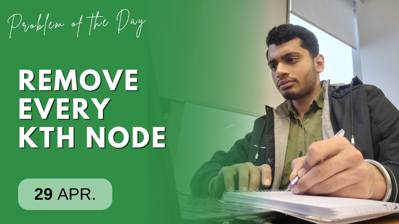 POTD- 29/04/2024 | Remove every kth node | Problem of the Day | GeeksforGeeks - YouTube