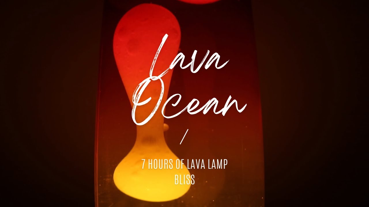7 Hours of Lava Lamp Bliss - Ambient Soothing Sounds for Relaxation ...