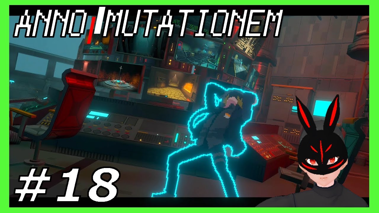 【ANNO Mutationem】 #18 関係者の怪しい情報、荒ぶるC、殺意増しセキュリティ - YouTube