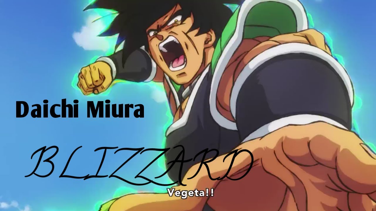 Daichi Miura - [Blizzard] Dragon Ball Super: Broly main theme song|HQ ...