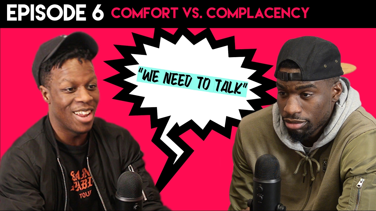 EPISODE 6 [COMFORT VS. COMPLACENCY] - YouTube