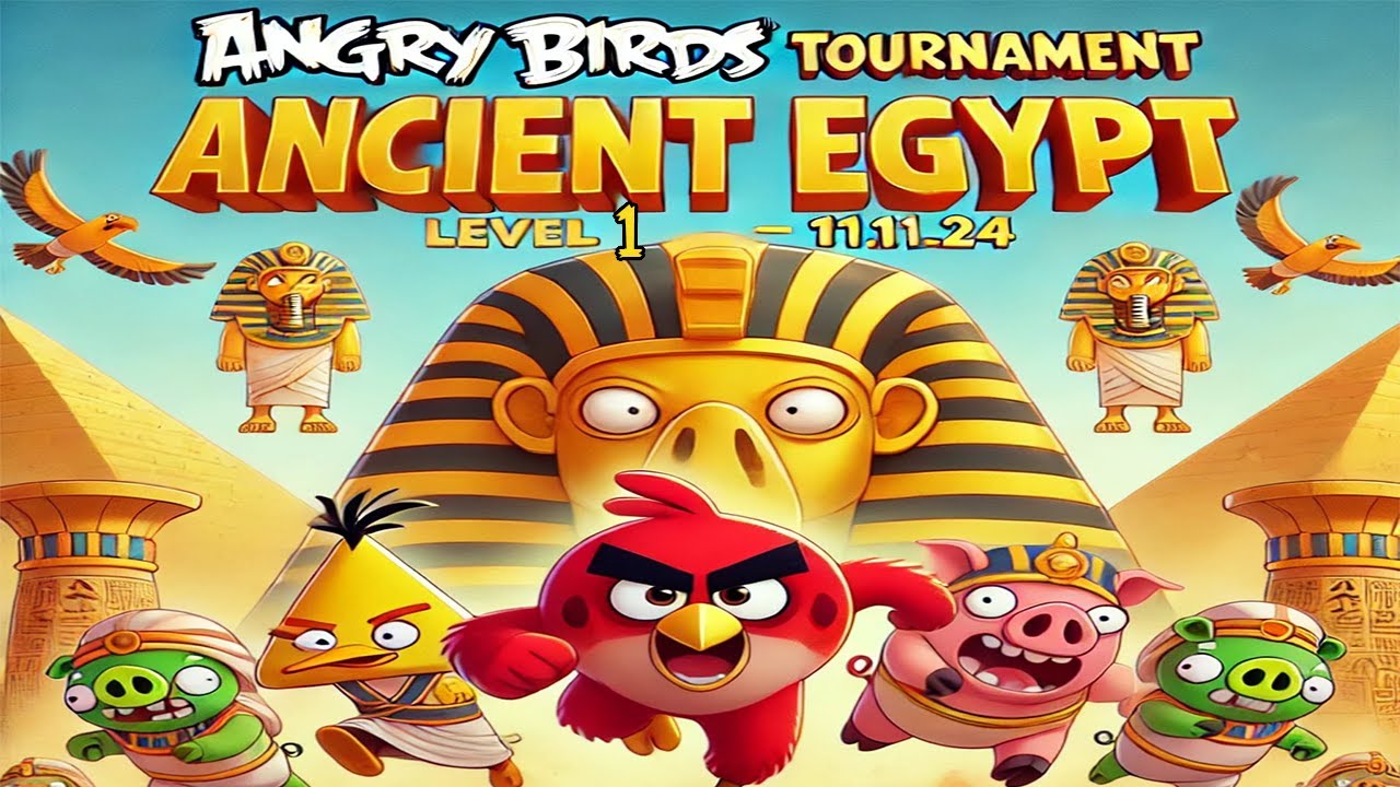 ANGRY BIRDS FRIENDS TOURNAMENT — ANCIENT EGYPT, LEVEL 1 (11.11.24 ...
