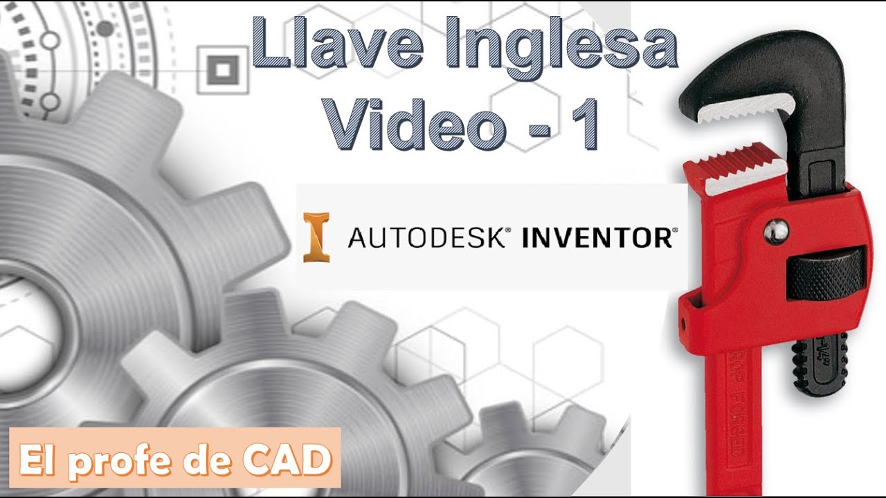 Inventor - Llave Inglesa - Video 01 - YouTube