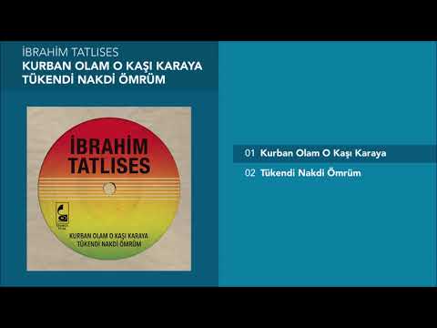 Kurban Olam O Kaşı Karaya - İbrahim Tatlıses