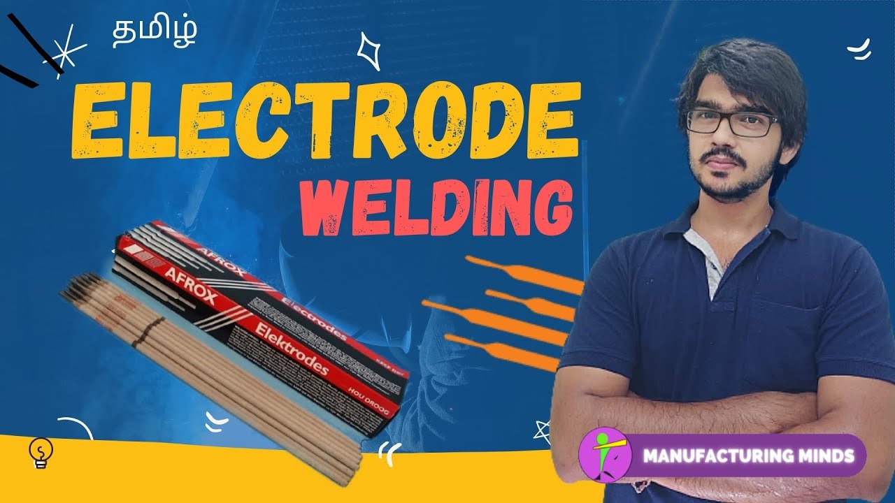 தமிழ் TYPES OF WELDING ELECTRODE & HOW TO CHOOSE - YouTube