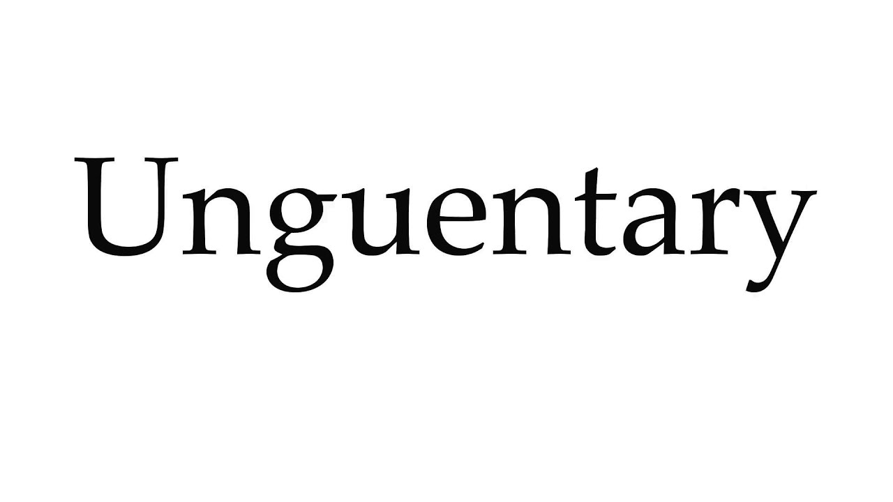 How to Pronounce Unguentary - YouTube