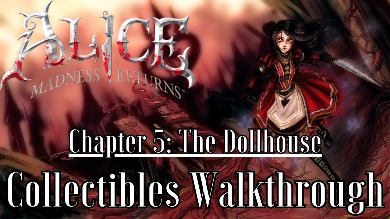 Alice: Madness Returns - [Collectibles Walkthrough] - Chapter 5: The ...