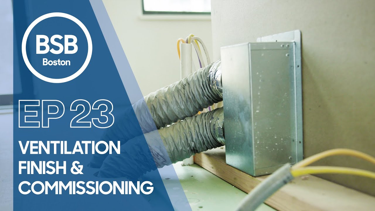 "Ventilation Finish & Commissioning" Build Show Build: Boston Ep. 23 ...