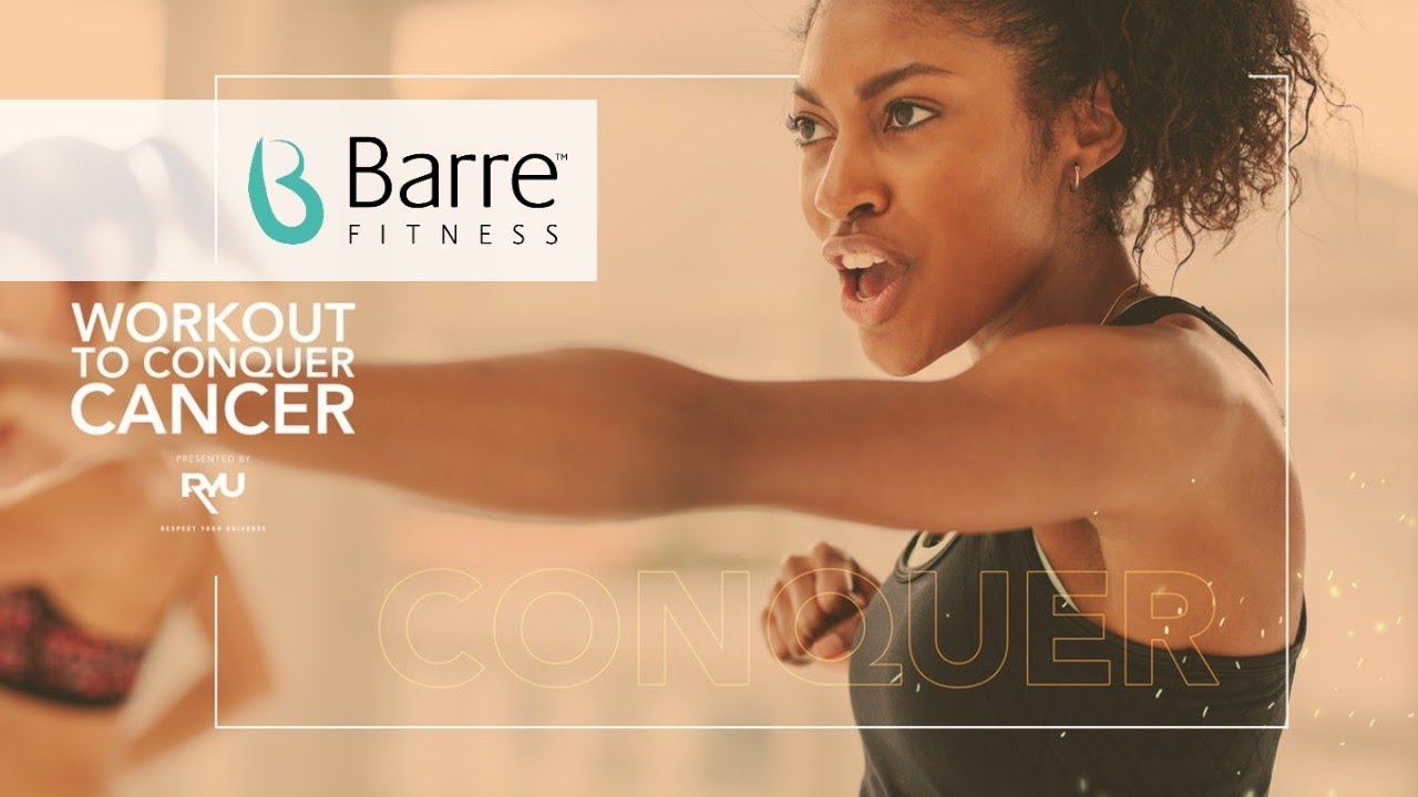 Barre Fitness | Workout To Conquer Cancer - May 2019 - YouTube