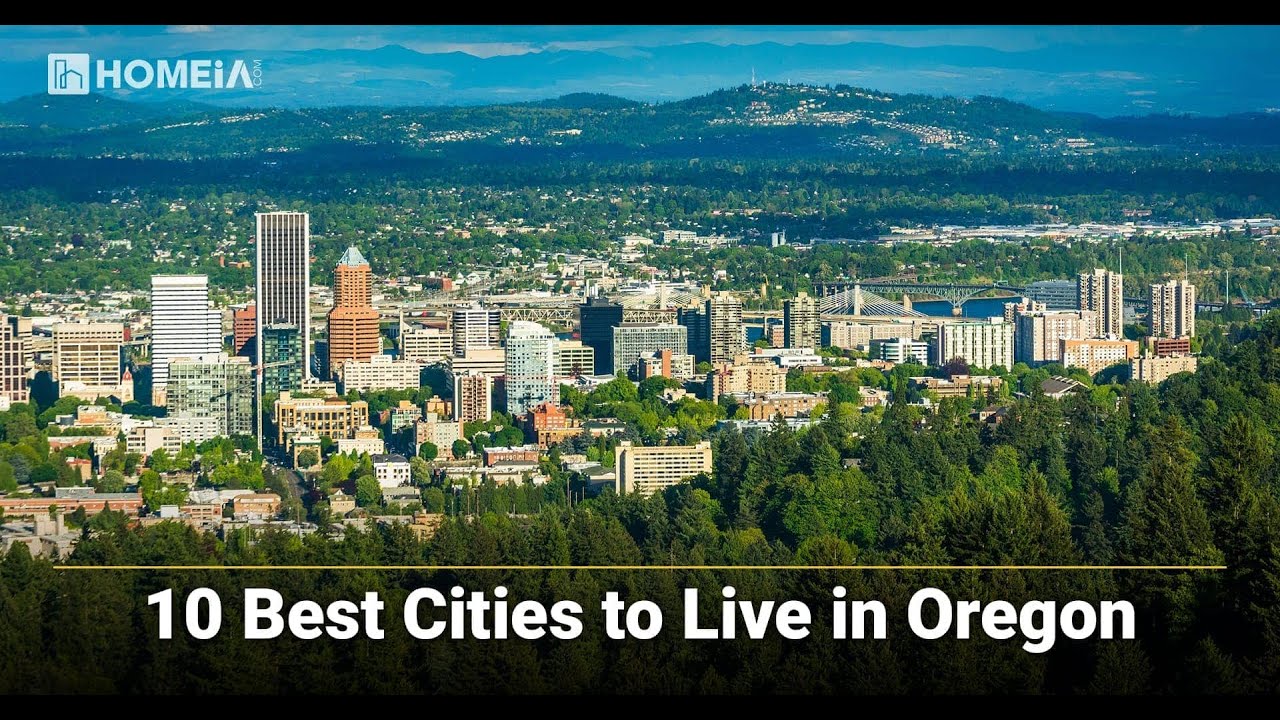 The 10 Best Places to Live in Oregon | HOMEiA.com - YouTube