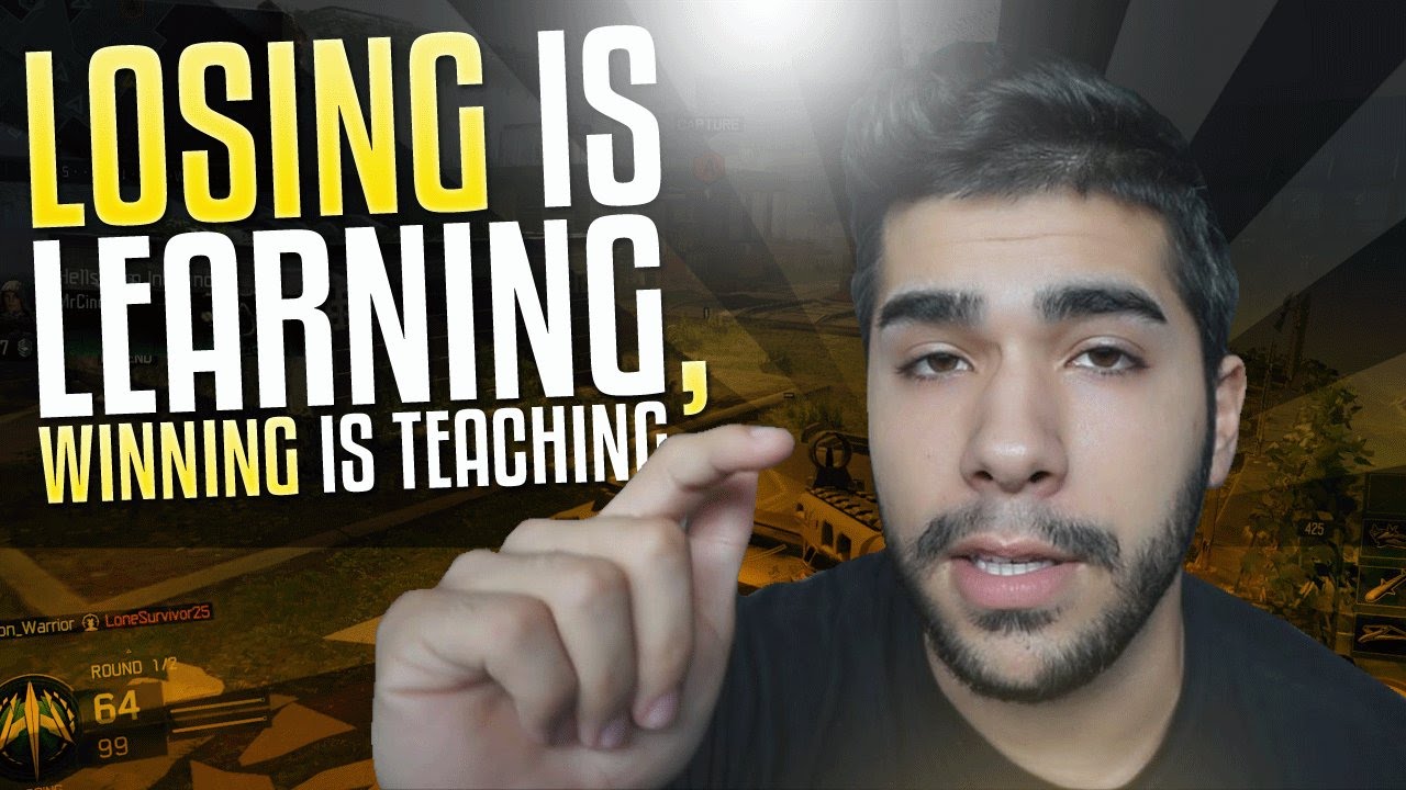 WINNING IS TEACHING, LOSING IS LEARNING - YouTube