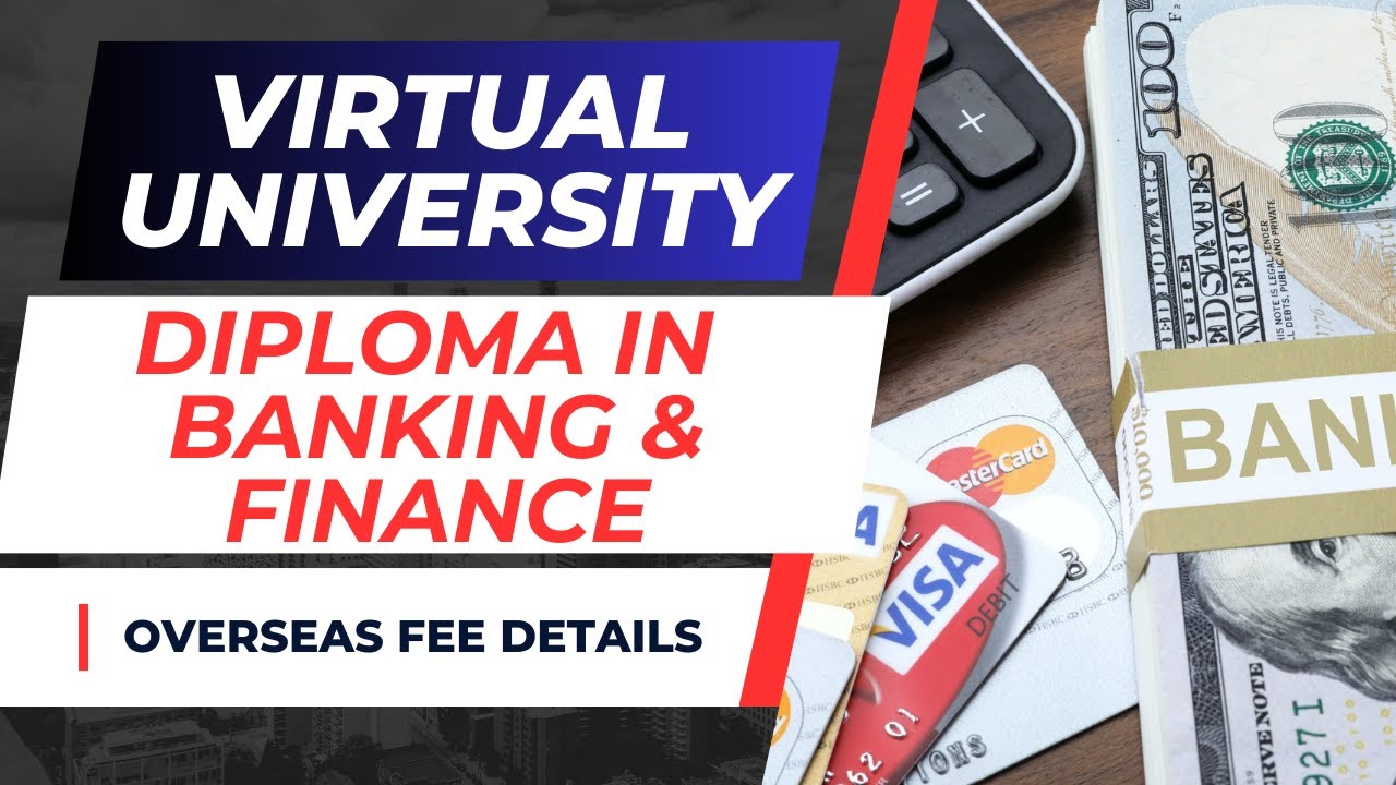 Virtual University Diploma in Banking and Finance Fee Details for ...