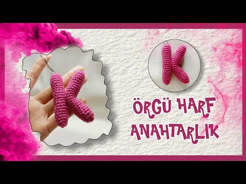 🟪K Harfi amigurumi\\ÖRGÜ K Harfi /K Harfi örgü anahtarlık /Letter K knitting #valentinesday 🟪