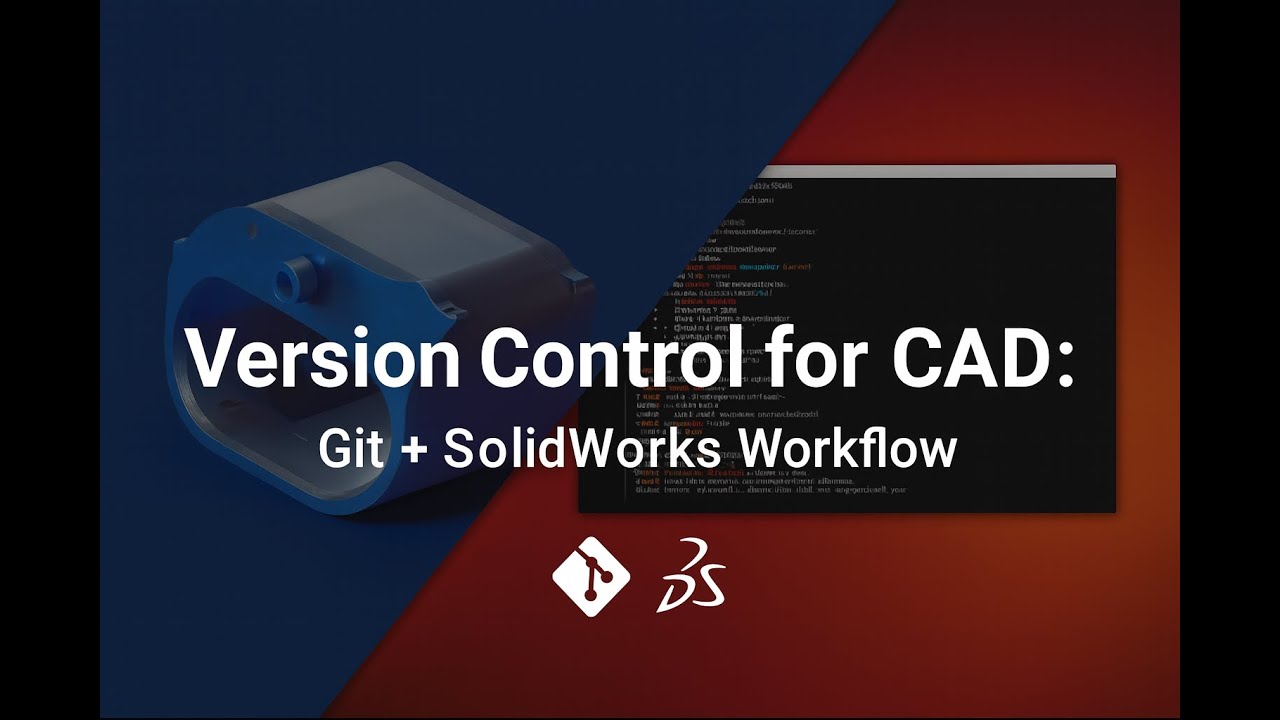 Master Version Control for CAD | Git + SolidWorks Workflow Tutorial ...