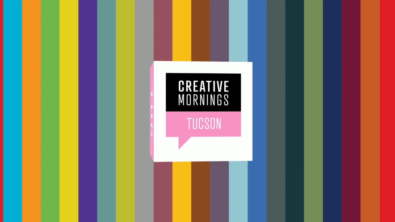 Creative Mornings Tucson - Film Tucson - YouTube