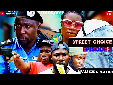 STREET CHOICE - episod 2  latest Nollywood movie 
