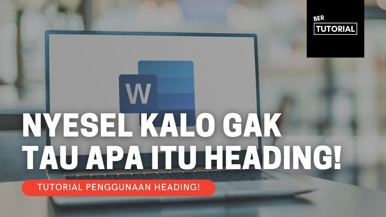 Fungsi dan Cara Menggunakan Heading Untuk Skripsi atau Dokumen Tebal ...