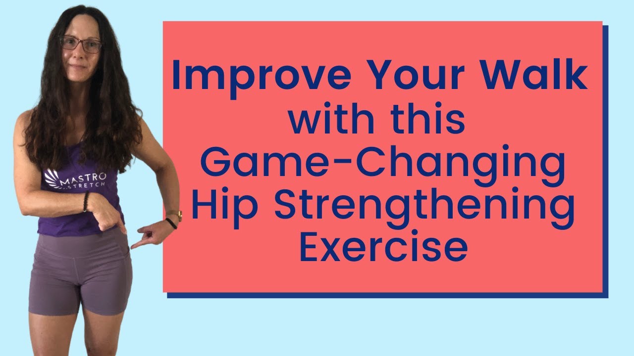 Improve Your Walk with this Game-Changing Hip Strengthening Exercise ...