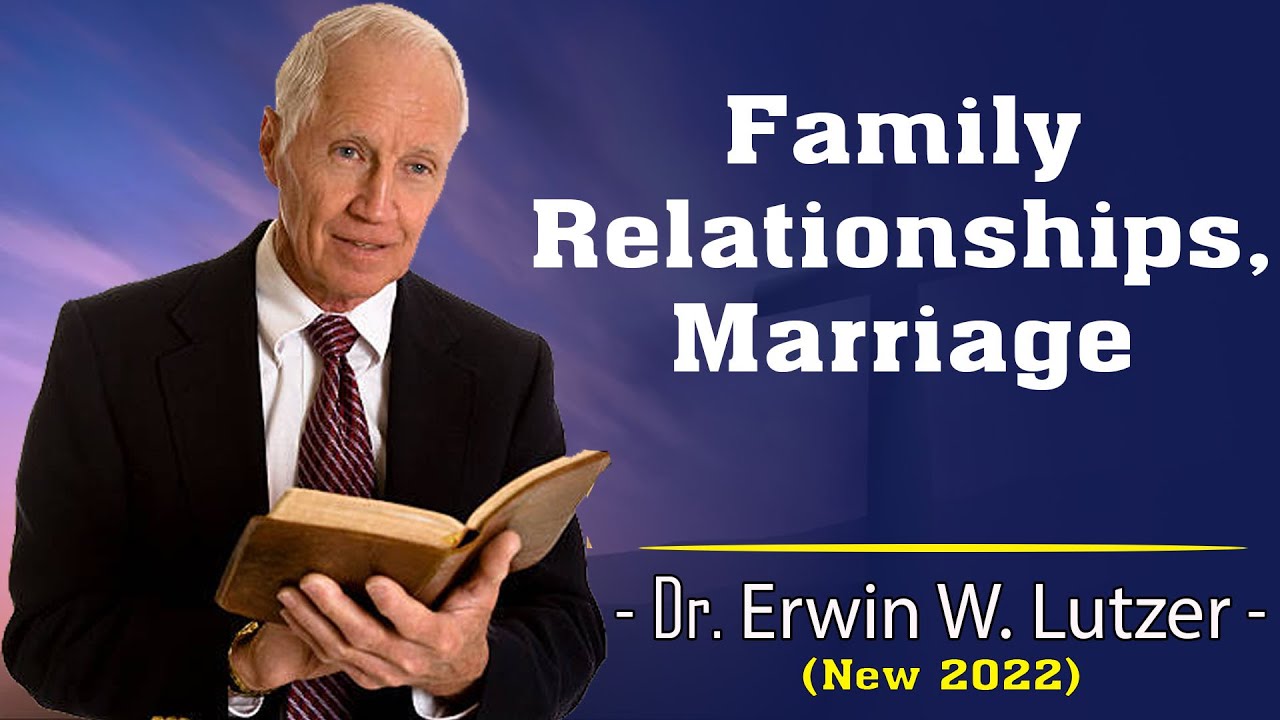 Erwin Lutzer Sermons 2022 | Family Relationships, Marriage - YouTube