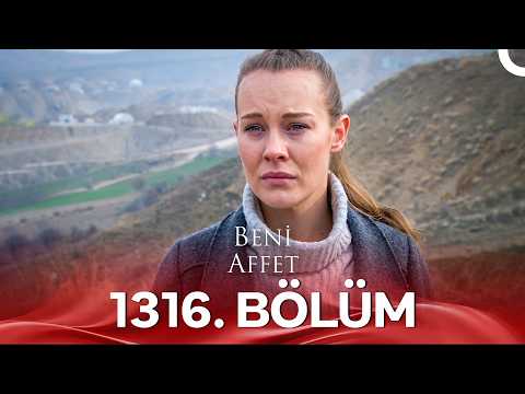 Beni Affet 1316. Bölüm
