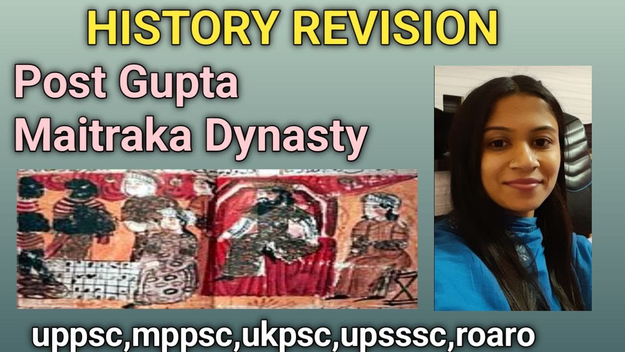 HISTORY REVISION | POST GUPTA PERIOD | MAITRAKA DYNASTY |#uppsc #upsssc ...