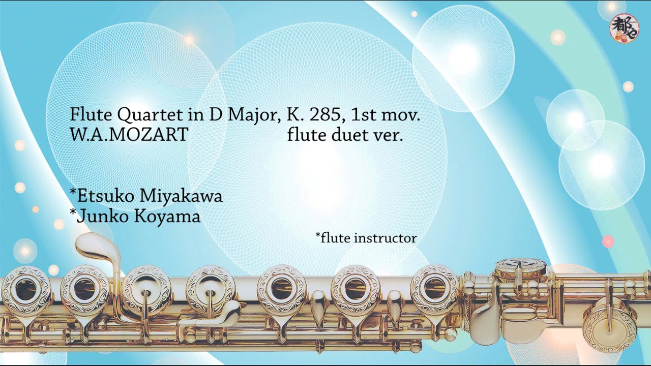 Flute Quartet in D major, K.285, 1st. mov., W.A.MOZART (flute duet ver ...