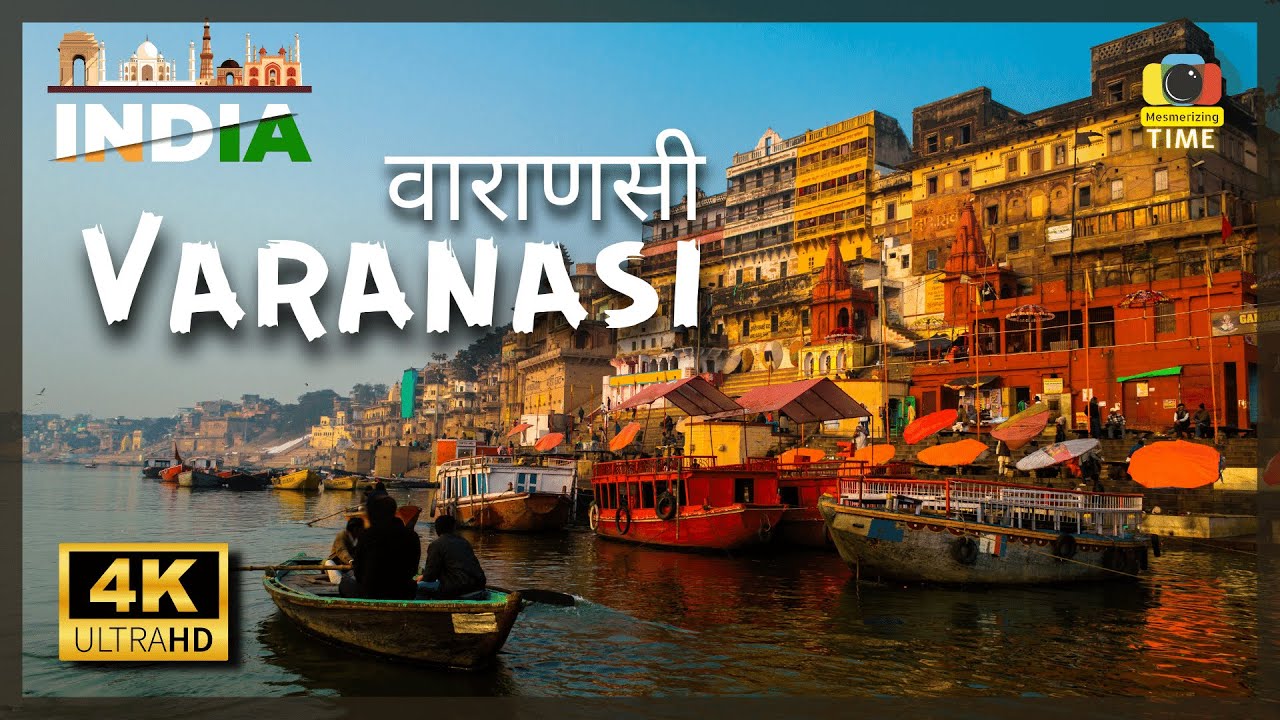 Varanasi Uttar Pradesh - 4k India - Travel Film - Travel India ...