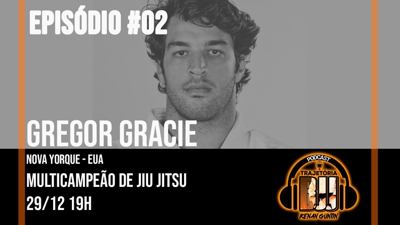 TRAJETÓRIA BJJ #02 - BJJ GREGOR GRACIE - YouTube