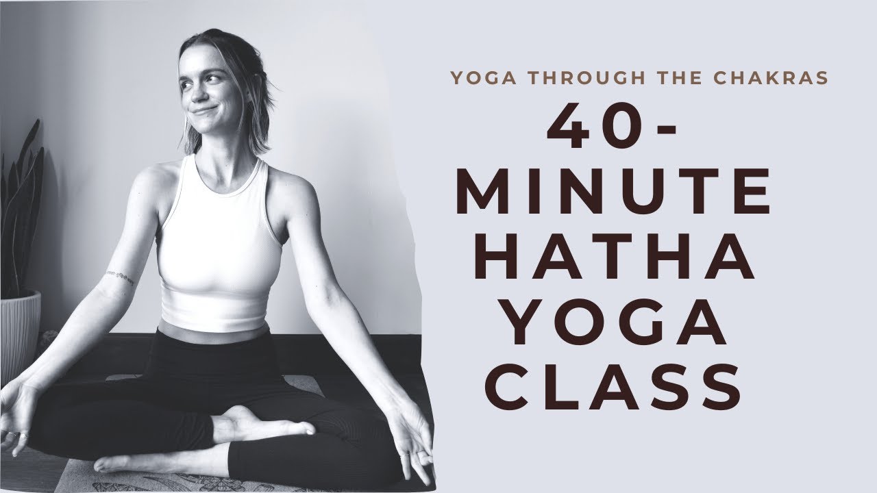 40 minute Hatha Yoga class through all 7 chakras - YouTube