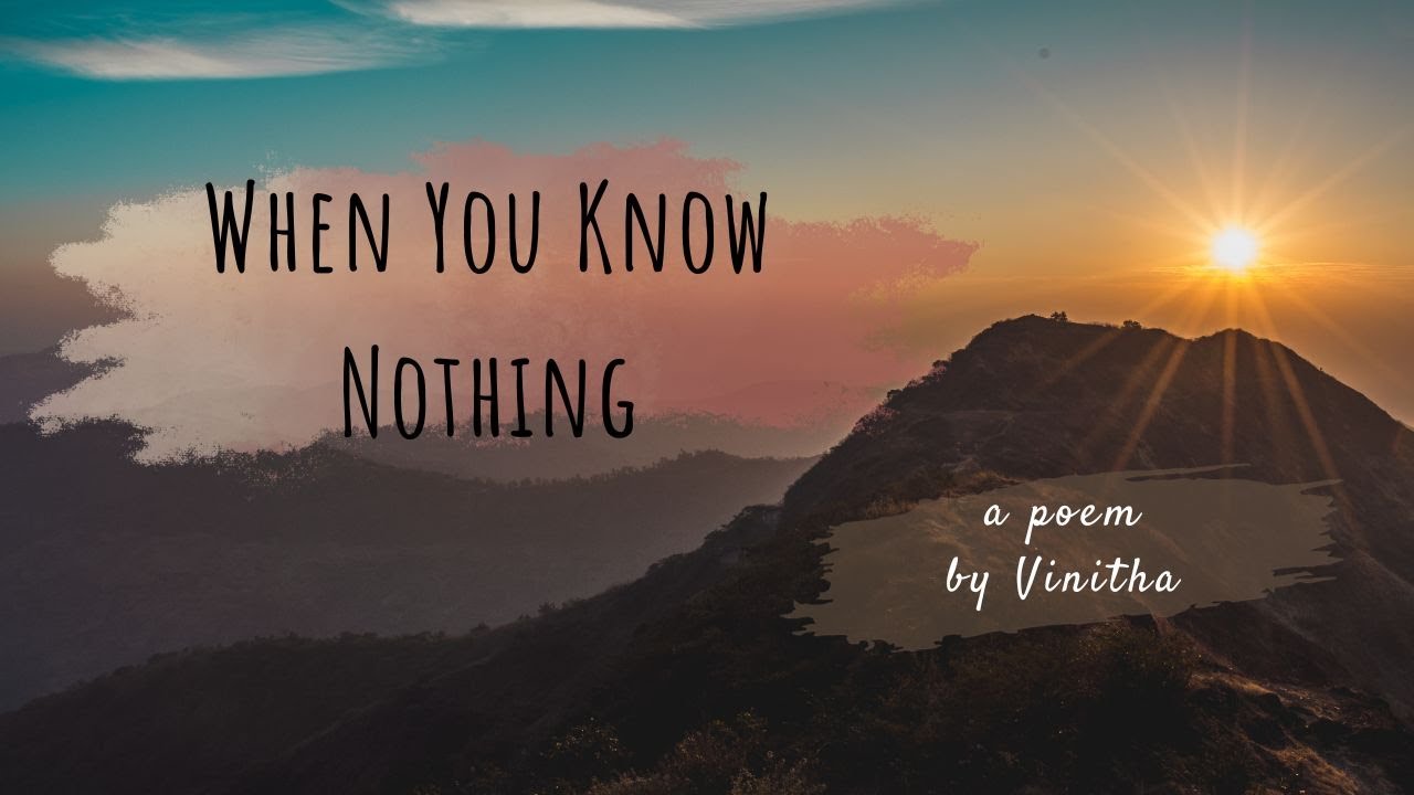 Poem When You Know Nothing | Poem - YouTube