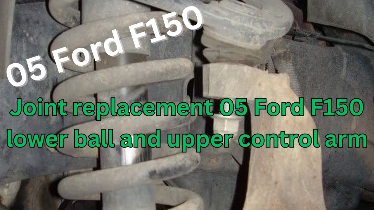 Joint replacement 05 Ford F150 lower ball and upper control arm # ...