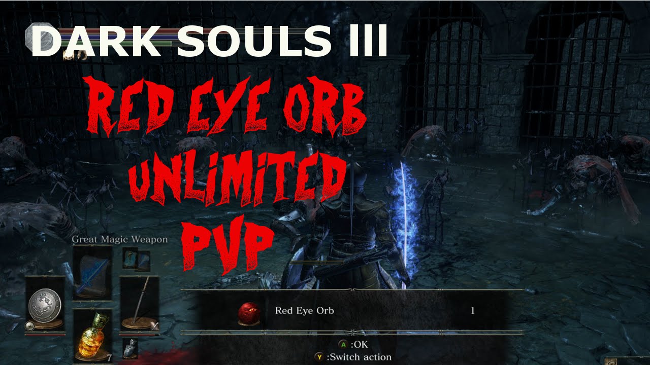 Dark Souls 3 RED EYE ORB UNLIMITED PVP - YouTube