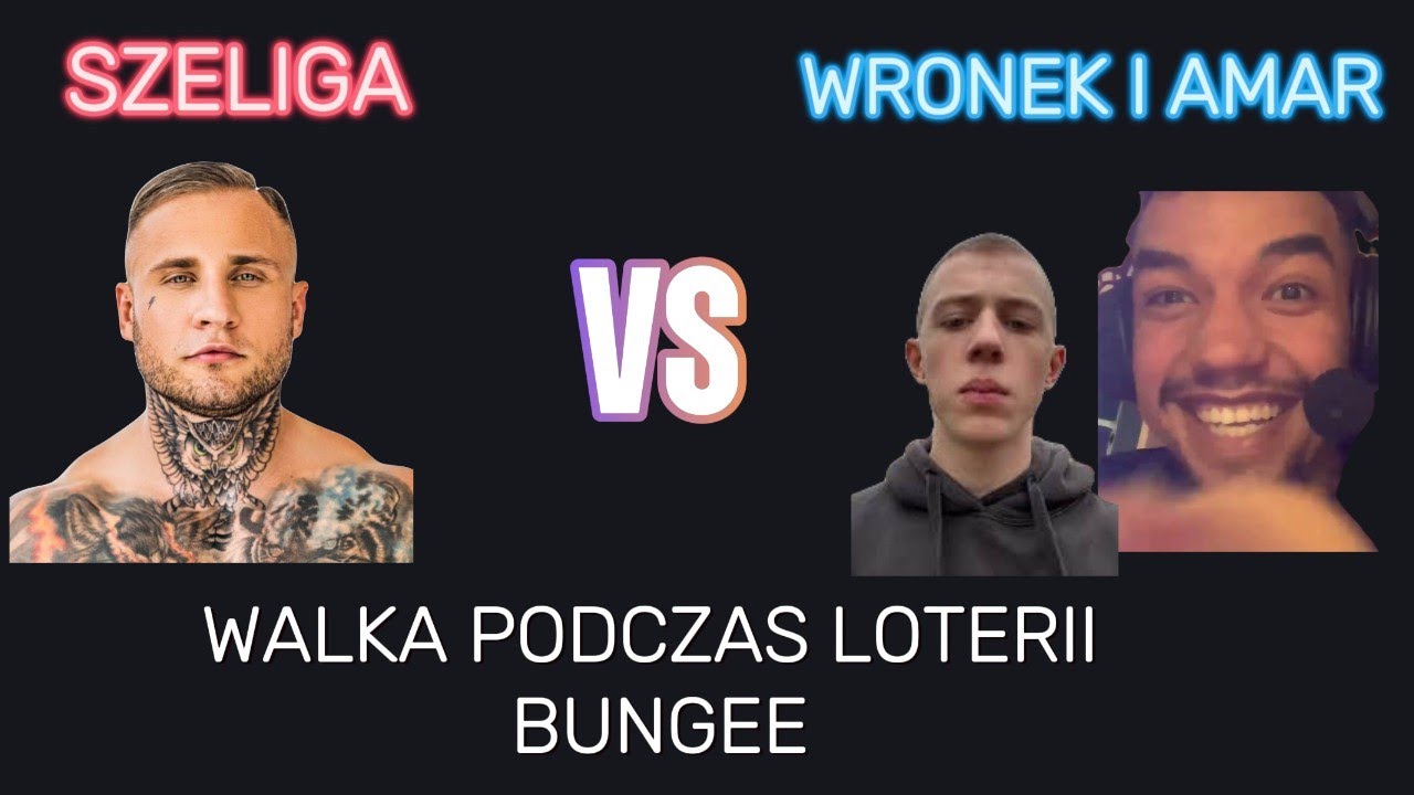 Walka Wronek i Amar VS Szeliga na loterii Bungee - YouTube