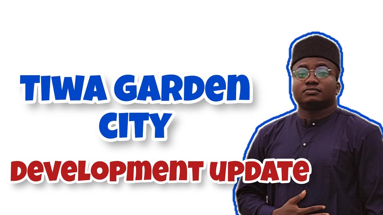 LAGOS NIGERIA : Developmental Update On Tiwa Garden City Ibeju Lekki , Facing Lekki Epe ...