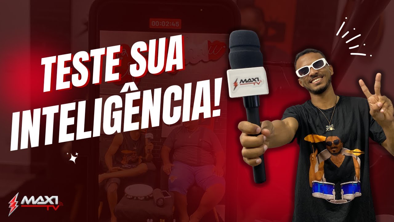 TESTE AGORA SUA INTELIGÊNCIA [MaxiTv, chegando com entretenimento ...