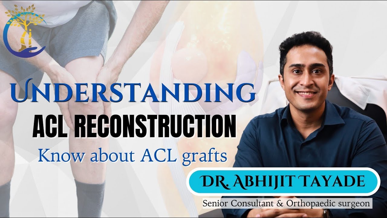 Understanding Grafts for ACL Reconstruction l Best ACL graft l Dr. Abhijit Tayade - YouTube