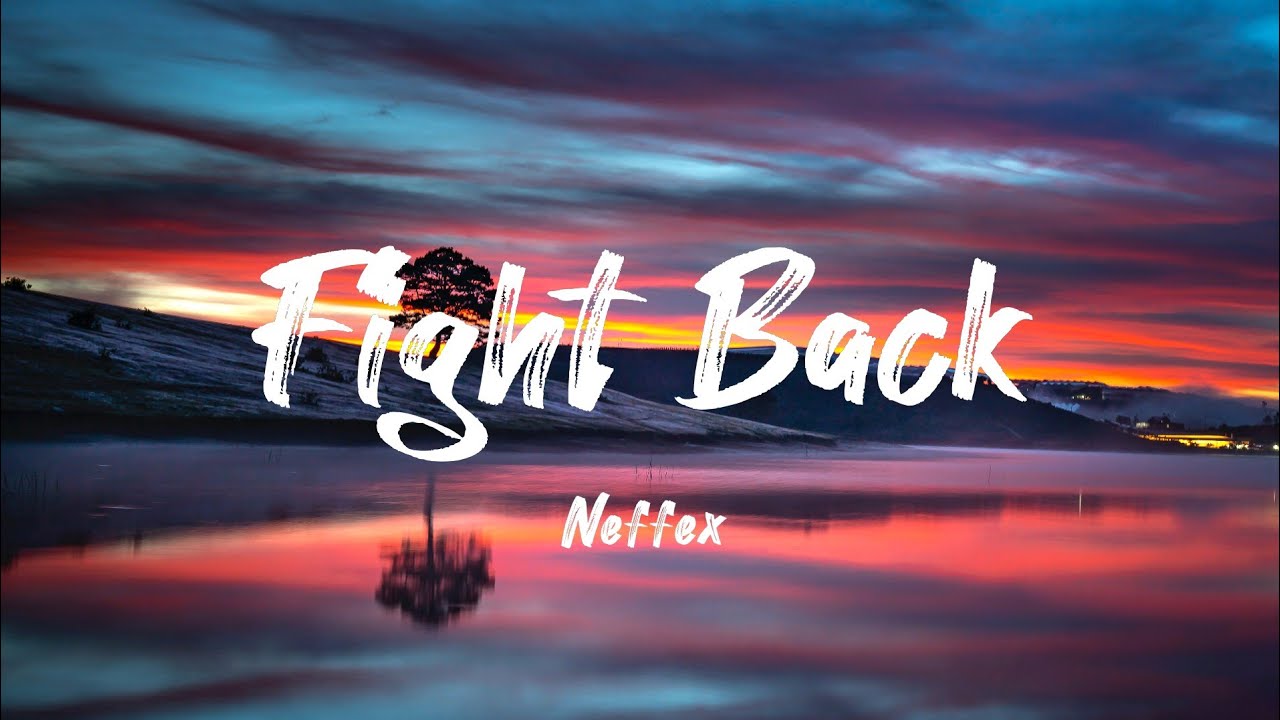 Neffex - Fight Back (lyrics) - YouTube