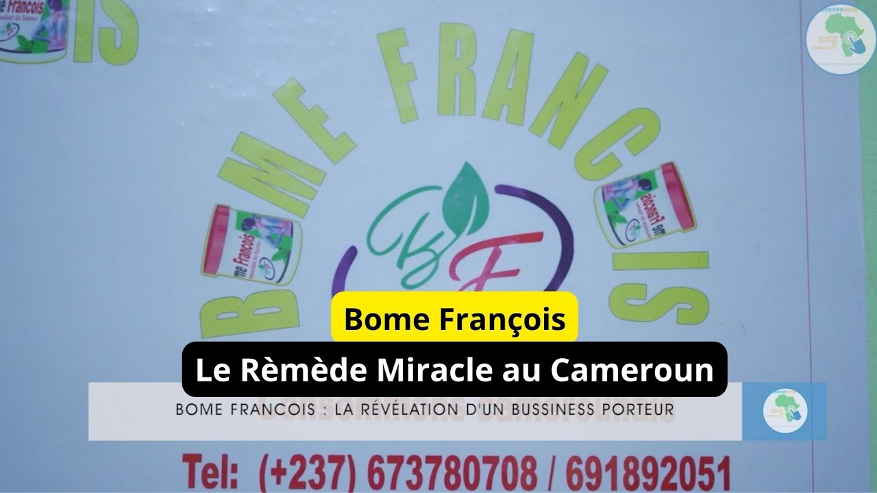 Reportage Cameroun, "BOME FRANCOIS" le baume qui soigne tous les maux ...