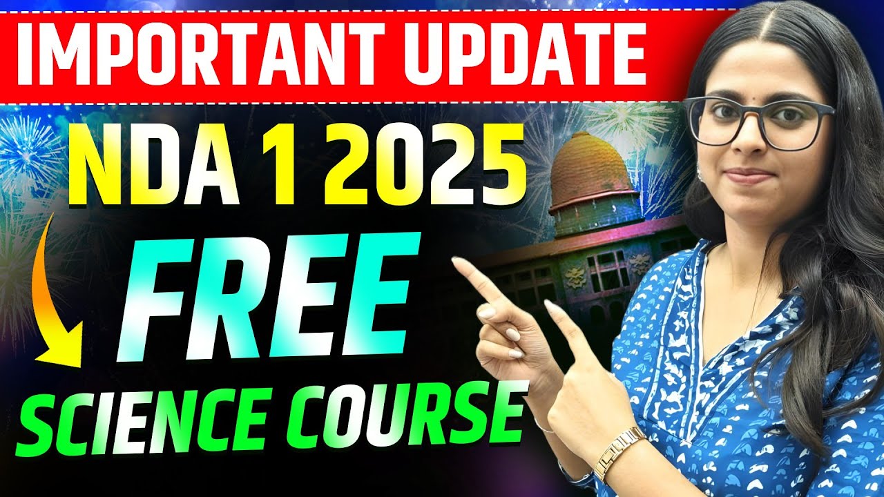 IMPORTANT UPDATE 🤩 | FREE NDA SCIENCE COURSE For NDA 1 2025 By Akanksha ...