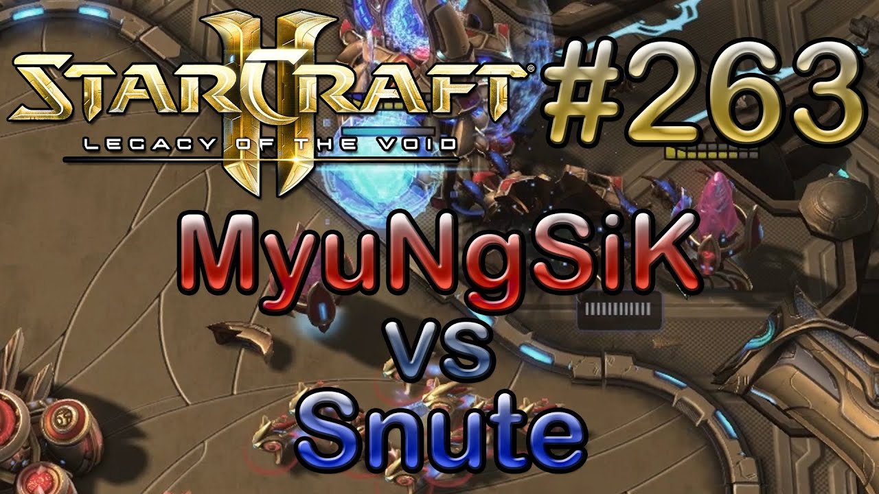 Replay-Cast #263 [TCM.MyuNgSiK (P) vs Liquid.Snute (Z)] - SC2 LotV ...